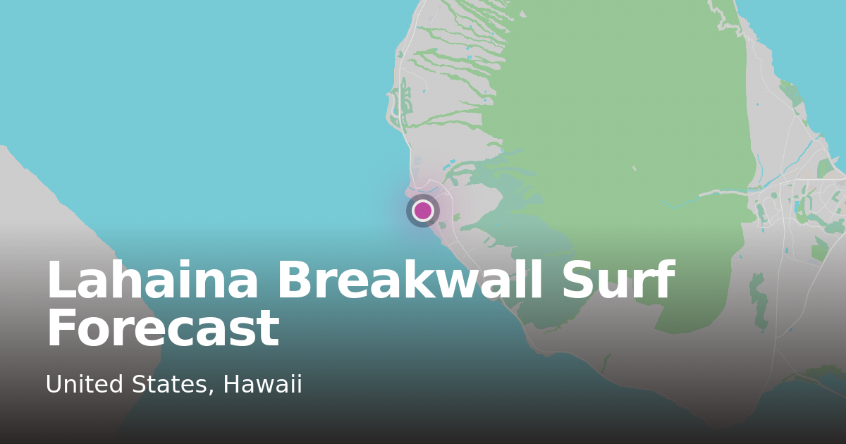 Lahaina Breakwall surf forecast, surf report and spot guide | Surfnerd