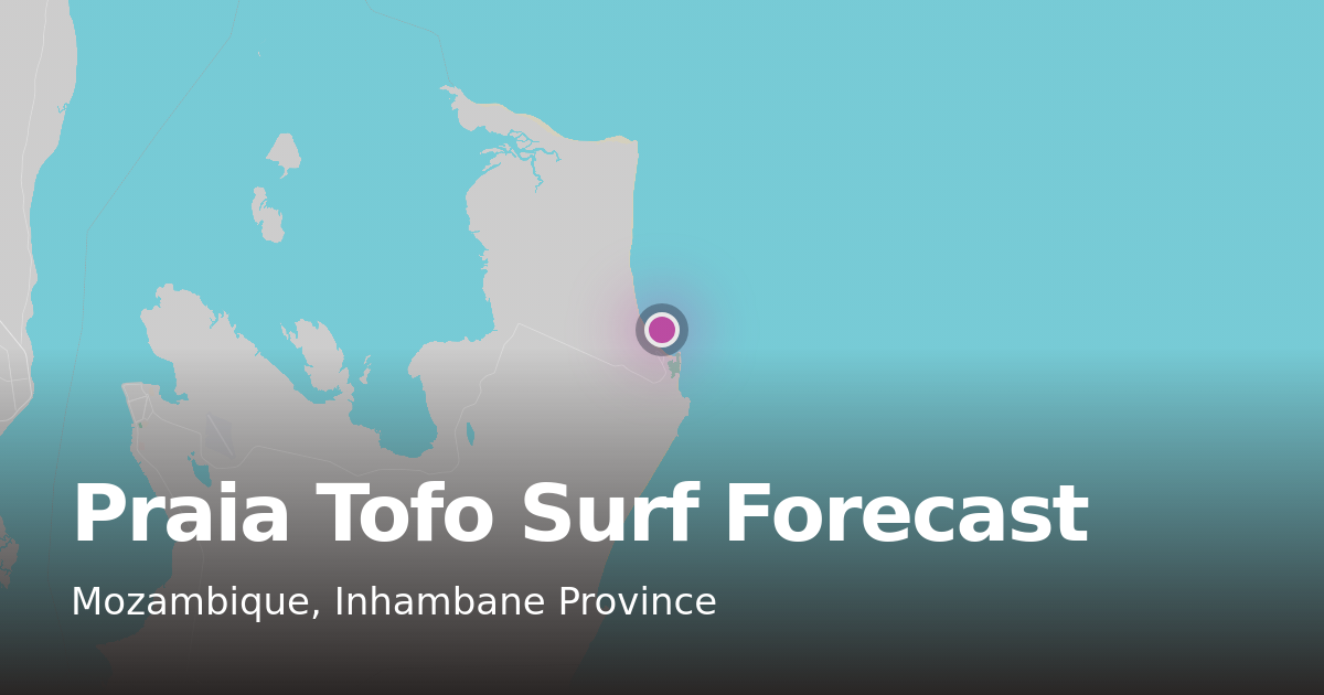 Praia Tofo surf forecast, surf report and spot guide | Surfnerd Surf ...