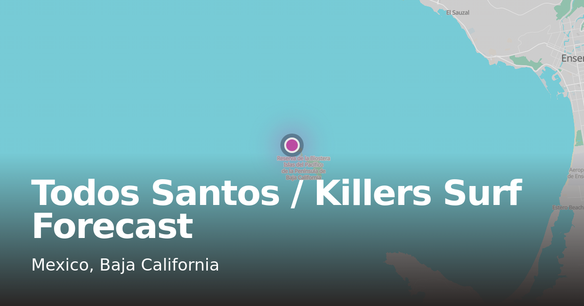 Surf forecast Todos Santos / Killers: swell, wind and tide | Surfnerd